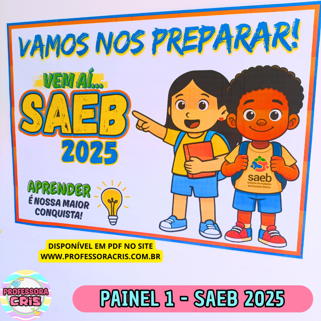 Painel 1 – SAEB 2025 – Professora Cris – Ensinando com carinho